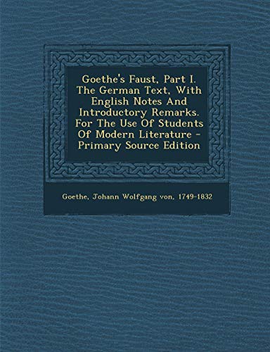 Goethe's Faust, Part I. The German Text, With English Notes And ...