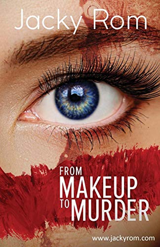 From Makeup to Murder (1) by Jacky Rom | Goodreads