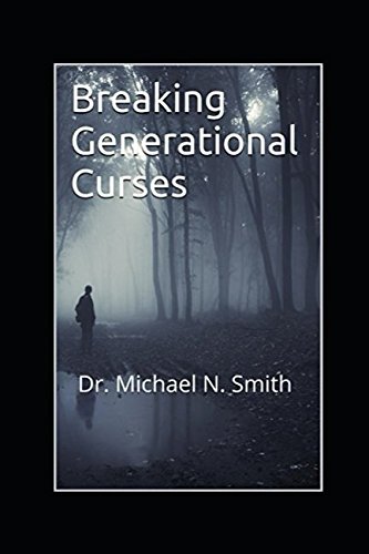 Breaking Generational Curses by Michael N. Smith | Goodreads