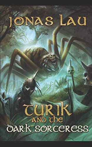 Turik and the Dark Sorceress (Turik Saga) by Jonas Lau | Goodreads