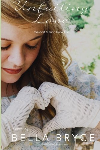 Unfailing Love (Waldorf Manor) by Bella Bryce | Goodreads