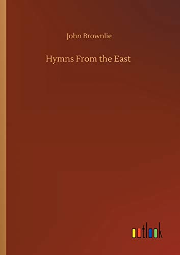 Hymns From the East by John Brownlie | Goodreads