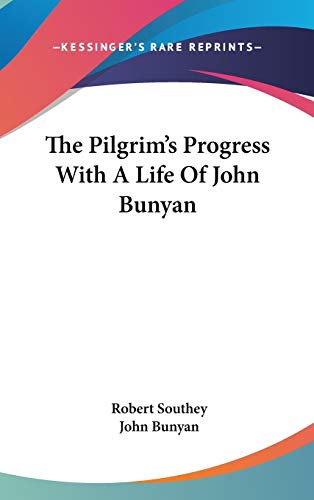 The Pilgrim's Progress With A Life Of John Bunyan by Robert Southey ...