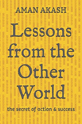 Lessons from the Other World: the secret of action & success by Aman ...