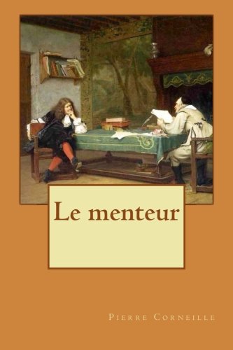 Le menteur (French Edition) by Pierre Corneille | Goodreads
