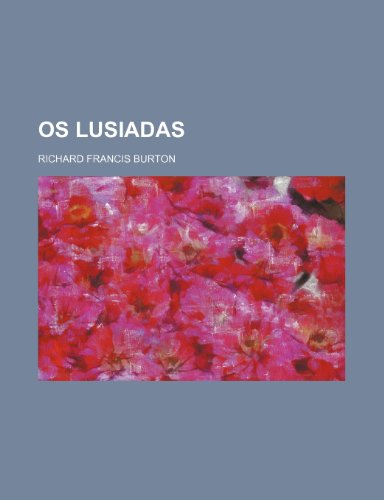 OS Lusiadas by Richard Francis Burton | Goodreads