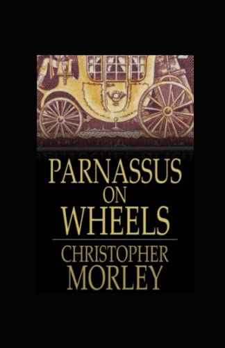 Parnassus On Wheels: Annotated by Christopher Morley | Goodreads