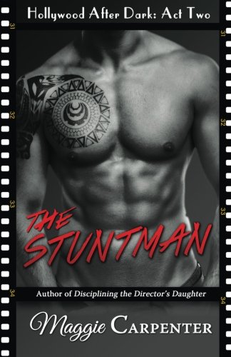 The Stuntman (Hollywood After Dark #2) by Maggie Carpenter | Goodreads