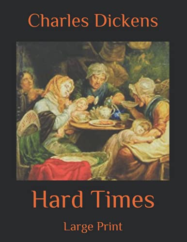 Hard Times: Large Print by Charles Dickens | Goodreads