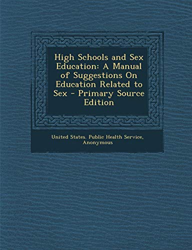 High Schools and Sex Education: A Manual of Suggestions on Education ...