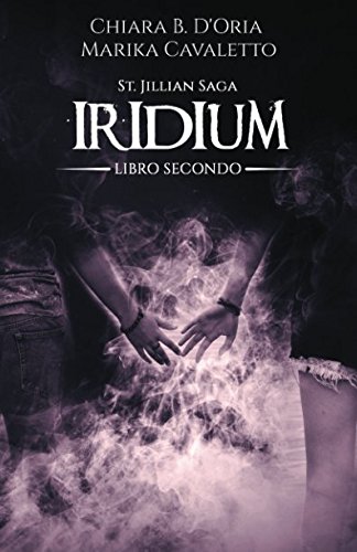 Iridium (St. Jillian Saga) (Italian Edition) by Chiara B. D'Oria ...