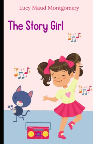 The Story Girl Illustrated by L.M. Montgomery | Goodreads