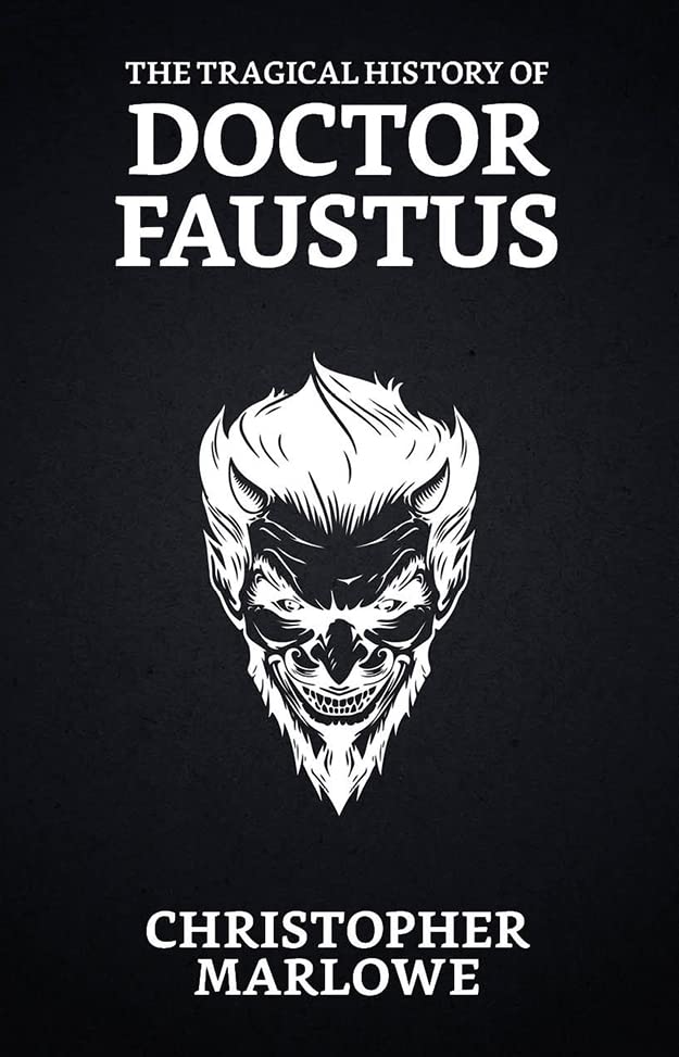 The Tragical History of Doctor Faustus by Christopher Marlowe | Goodreads