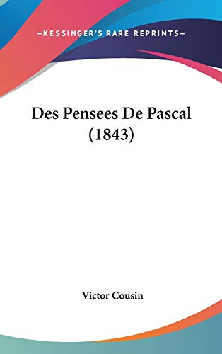 Des Pensees De Pascal (1843) (French Edition) by Victor Cousin | Goodreads