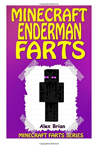 Minecraft Enderman Farts: An Unofficial Minecraft Book by Alex Brian ...