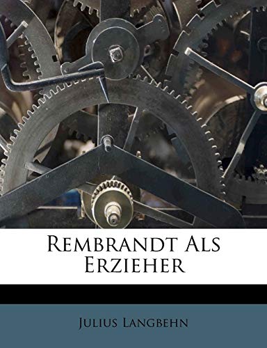 Rembrandt als Erzieher, Vierzigste Auflage by Julius Langbehn | Goodreads