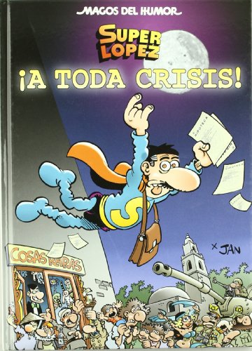Superlópez. ¡A toda crisis! (Magos del Humor 133) by Jan | Goodreads