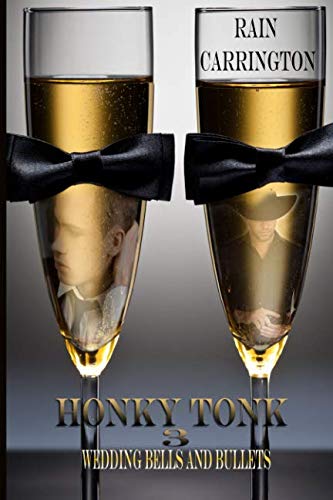 Honky Tonk 3: Wedding Bells and Bullets by Rain Carrington | Goodreads