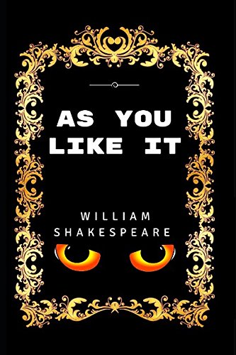 As You Like It: By William Shakespeare - Illustrated by William ...