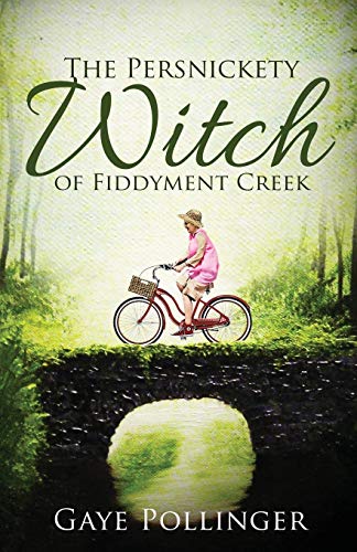 The Persnickety Witch of Fiddyment Creek by Gaye Pollinger | Goodreads