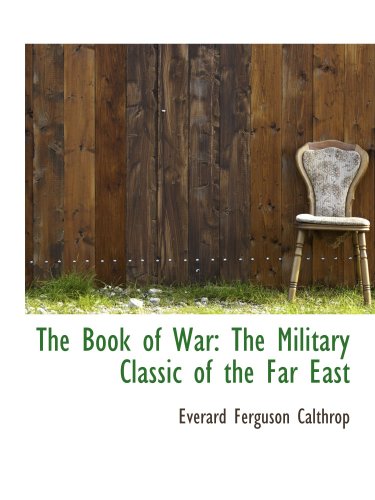 The Book of War: The Military Classic of the Far East by Everard ...