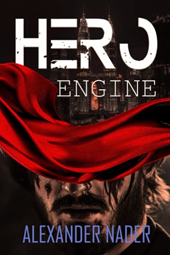 Hero Engine: A Super Hero Urban Fantasy by Alexander Nader | Goodreads