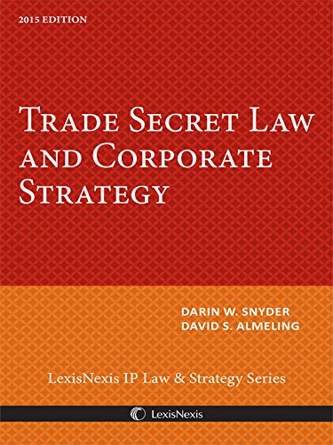 Trade Secret Law and Corporate Strategy by Darin Snyder | Goodreads
