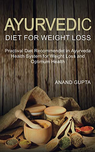 Ayurvedic Diet for Weight Loss: Practical Diet Recommended in Ayurveda ...