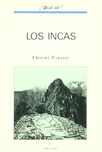 Los Incas (Spanish Edition) by Henri Favre | Goodreads