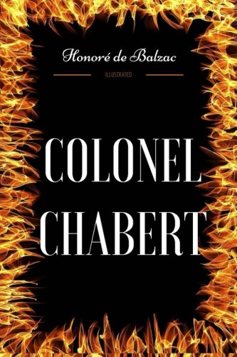 Colonel Chabert: By Honore de Balzac - Illustrated by Honoré de Balzac ...