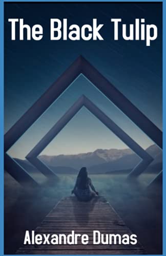 The Black Tulip illustrated by Alexandre Dumas | Goodreads