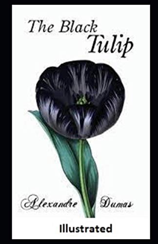 The Black Tulip illustrated by Alexandre Dumas | Goodreads