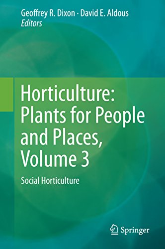 Horticulture: Plants for People and Places, Volume 3: Social ...