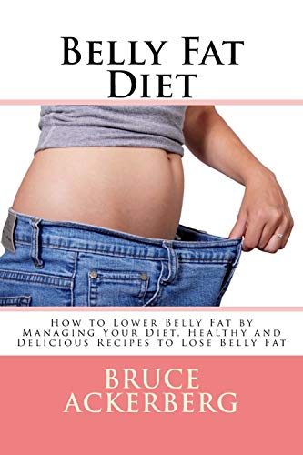 Belly Fat Diet: How to Lower Belly Fat by Managing Your Diet, Healthy ...