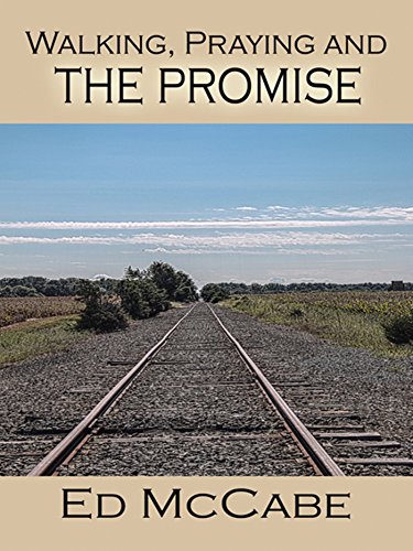 Walking, Praying and the Promise by Ed McCabe | Goodreads