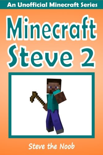 Minecraft Steve 2: An Unofficial Minecraft Series by Steve the Noob ...