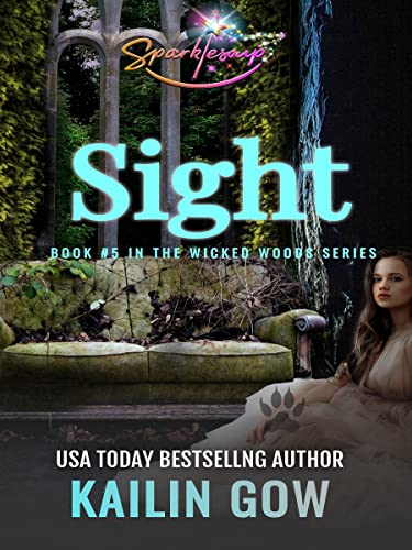 Sight (Wicked Woods Book 5) by Kailin Gow | Goodreads