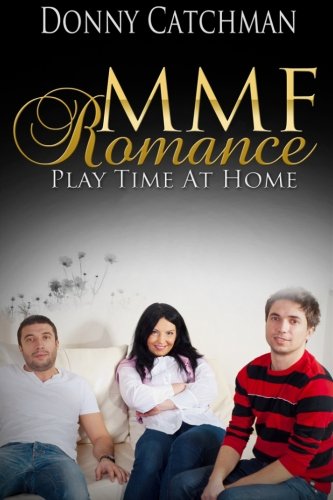 MMF Romance: Play Time At Home by Donny Catchman | Goodreads