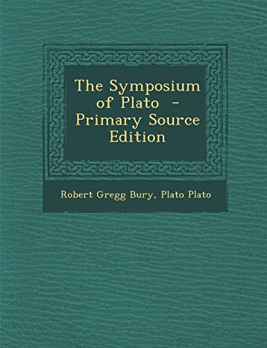 The Symposium of Plato by Robert Gregg Bury | Goodreads