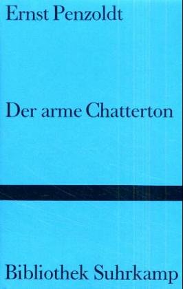Der arme Chatterton; by Ernst Penzoldt | Goodreads