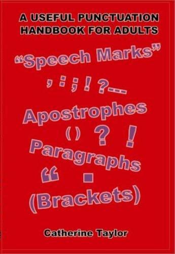 A Useful Punctuation Handbook for Adults by Catherine Taylor | Goodreads