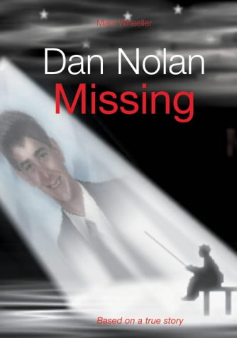 Dan Nolan: Missing by Mark Wheeller | Goodreads