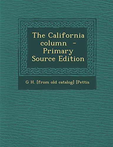The California column by George Henry Pettis | Goodreads