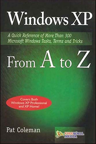 Windows XP from A to Z by Pat Coleman | Goodreads