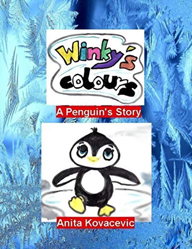 Winky's Colours: A Penguin's Story by Anita Kovacevic | Goodreads