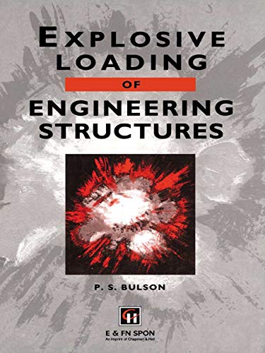 Explosive Loading of Engineering Structures by P.S. Bulson | Goodreads