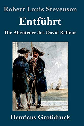 Entführt (Großdruck): Die Abenteuer des David Balfour by Robert Louis ...