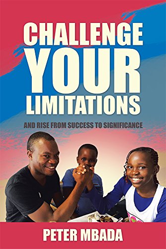 Challenge Your Limitations: And Rise from Success to Significance by ...