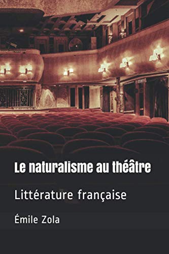 Le naturalisme au théâtre: Littérature française by Émile Zola | Goodreads