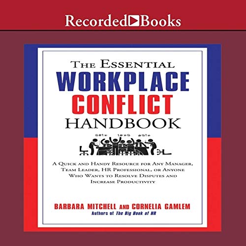 The Essential Workplace Conflict Handbook Lib/E: A Quick and Handy ...
